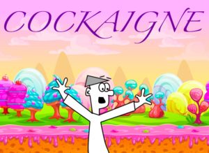 Cockaigne, the ‘peasant’s heaven’ where nuns are naked, the sky rains ...